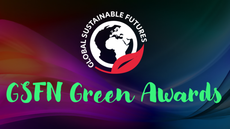 GSFN GREEN AWARDS - Global Sustainable Futures Network CIC